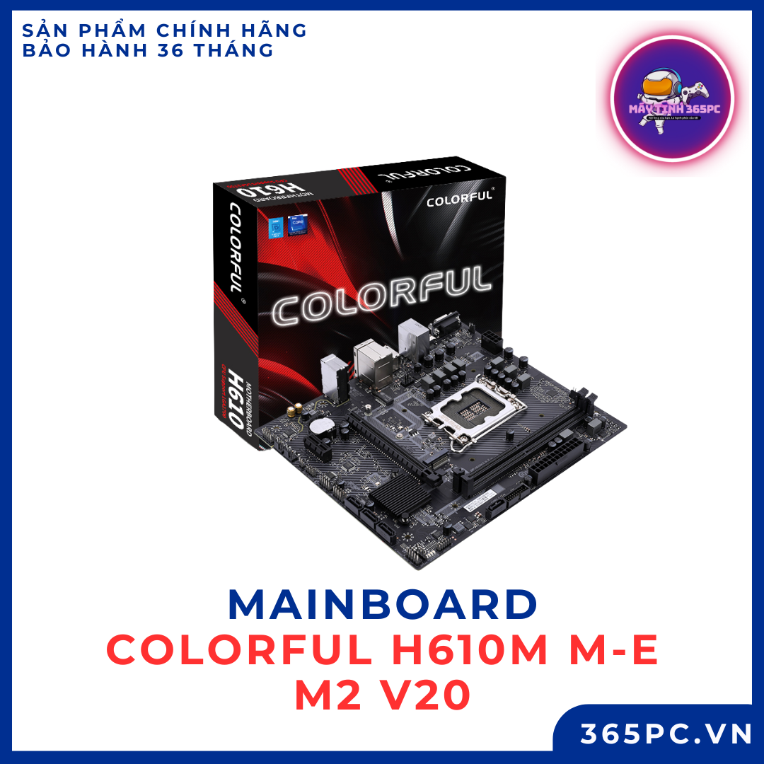 mainboard COLORFUL H610M M-E M2 V20, bo mạch chủ COLORFUL H610M, main ...